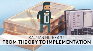 Kalman Filters: From Theory to Implementation - Alan Zucconi